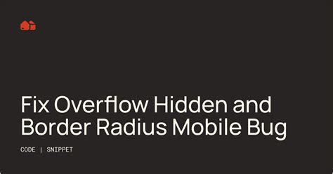Fix Overflow Hidden And Border Radius Mobile Bug Snippet No Code