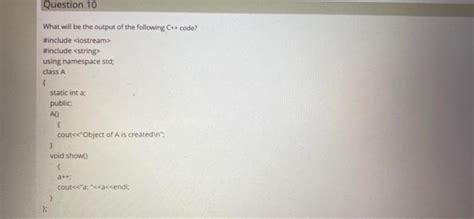 Solved Question 10 What Will Be The Output Of The Following