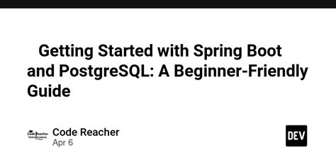 🚀 Getting Started With Spring Boot And Postgresql A Beginners Guide Sreekanth J