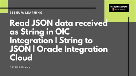 Read Json Data Received As String In Oic Integration String To Json