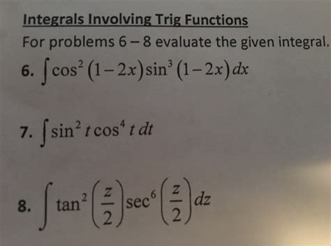 Solved Integrals Involving Trig Functions For Problems Chegg Com