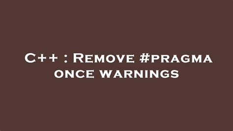C Remove Pragma Once Warnings Youtube