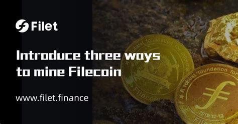 3 Ways To Mine Filecoin With Ease Filet