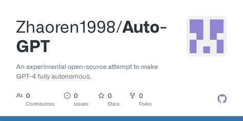 Github Zhaoren1998auto Gpt An Experimental Open Source Attempt To