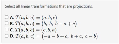 Solved Select All Linear Transformations That Are Chegg