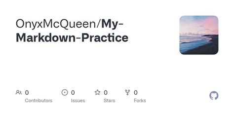GitHub OnyxMcQueen My Markdown Practice