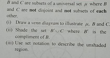 Solved B and C are subsets of a universal set μ where B and C are not disjoint and not subsets