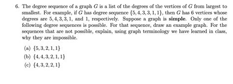 Solved 6 The Degree Sequence Of A Graph G Is A List Of The