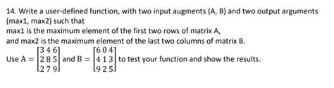Solved 13 Write A Function File That Accepts Each Of The
