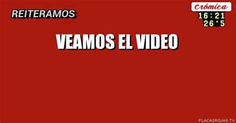 Veamos El Video Placas Rojas TV