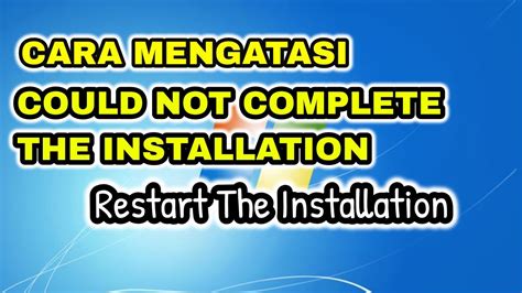 Cara Atasi Error Could Not Complete The Installation YouTube