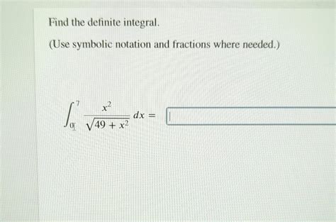 Solved Find The Definite Integral Use Symbolic Notation