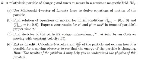 Solved A Relativistic Particle Of Charge Q And Mass M Chegg