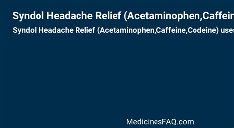 Syndol Headache Relief Acetaminophen Caffeine Codeine Uses Dosage Side Effects Food