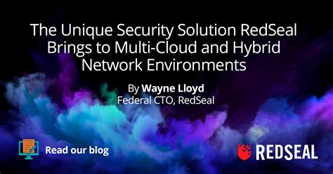 The Unique Security Solution Redseal Brings To Multi Cloud And Hybrid Network Environments Redseal