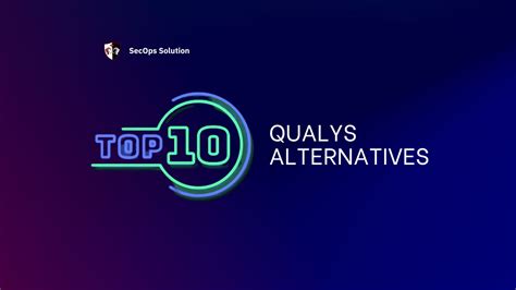 top 10 qualys alternatives secops® solution