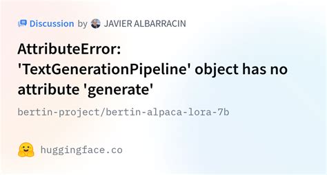 Bertin Projectbertin Alpaca Lora 7b · Attributeerror Textgenerationpipeline Object Has No