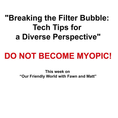 Breaking The Filter Bubble Tech Tips For A Diverse Perspective