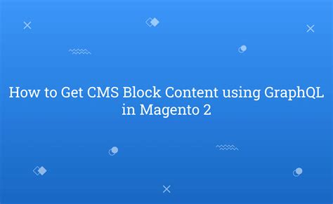 How To Get Cms Block Content Using Graphql In Magento 2