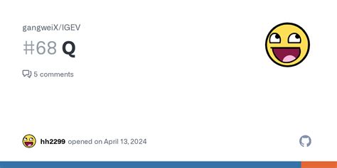 Q · Issue 68 · Gangweixigev · Github