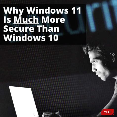 Windows 11 Is Much More Secure Than Windows 10 Heres Why Security Solutions Security