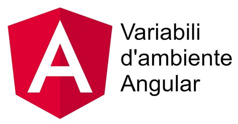 Angular Variabili Di Ambiente Come Utilizzarle Dario Capozzi
