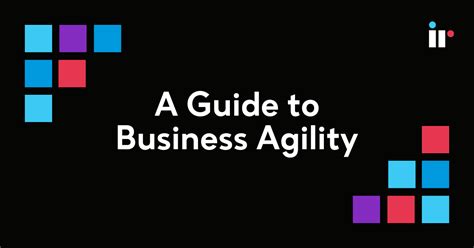 A Guide To Business Agility What Is It Ir