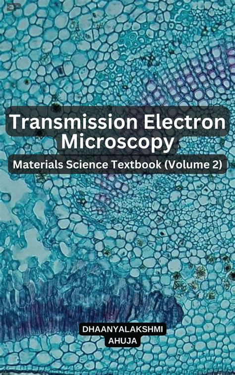 Transmission Electron Microscopy Materials Science Textbook Volume 2 Educohack Press