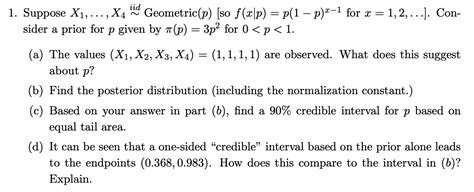 Solved 1 Suppose X1x4∼iid Geometric P So