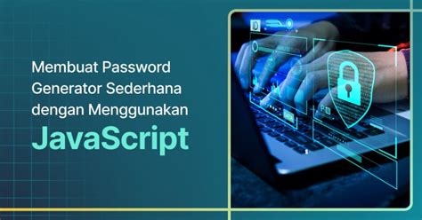 Password Generator Sederhana Dengan Javascript Dicoding Blog