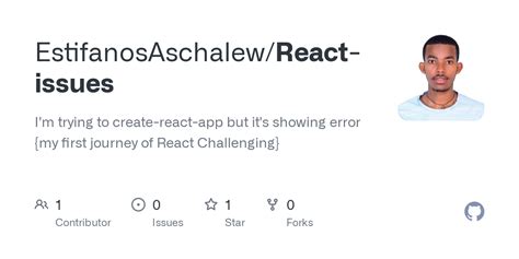 github estifanosaschalew react issues i m trying to create react app