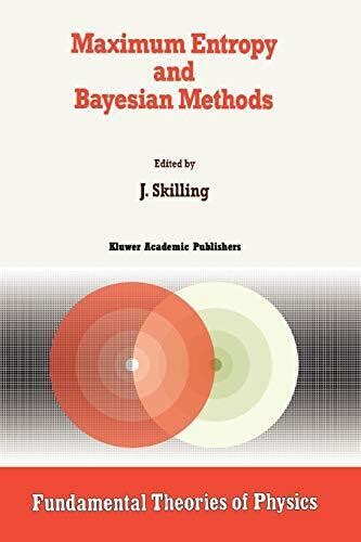 Maximum Entropy And Bayesian Methods Cambridge England 1988