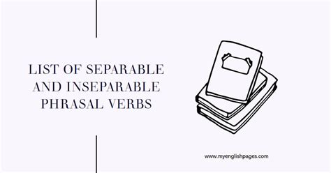 List Of Separable And Inseparable Phrasal Verbs Your Ultimate Guide