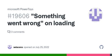 Something Went Wrong On Loading · Issue 19606 · Microsoftpowertoys · Github