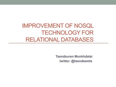 Improvement Of No Sql Technology For Relational Databases V2 Pptx