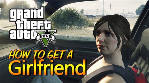 How To Get A Girlfriend In Gta 5 Online And Story Mode 2021