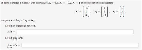 Solved Consider A Matrix A With Eigenvalues Lambda 1 05