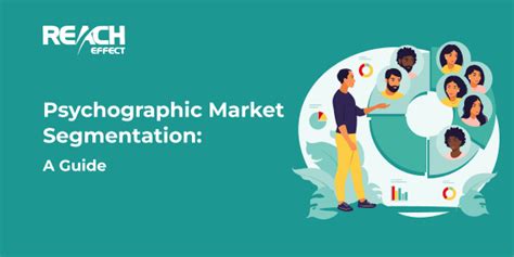 Demographic Vs Psychographic Segmentation Reacheffect