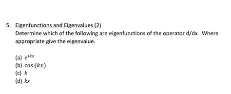 Solved 5 Eigenfunctions And Eigenvalues 2 Determine Which