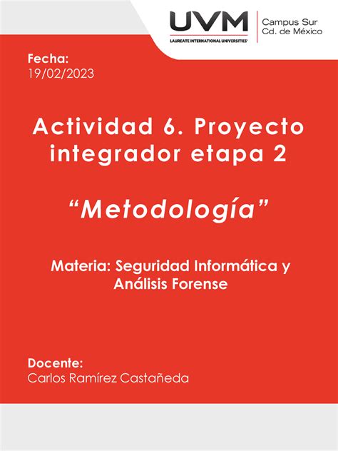 Proyecto Integrador Etapa 2 Seguridad Informatica Y Analisis Forense Actividad 6 Proyecto