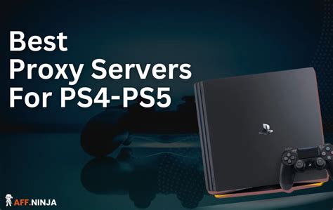 Best PS PS Proxy Servers Game Without Limits
