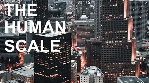 The Human Scale