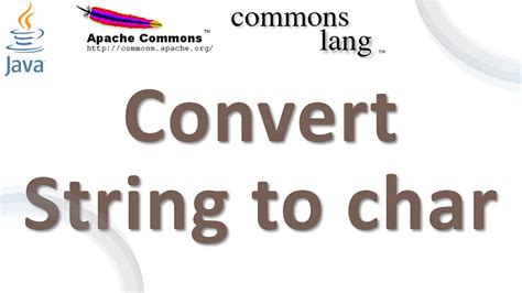 Java Convert String To Char Using Apache Commons Lang
