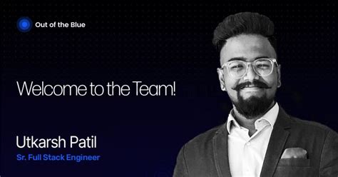 Out Of The Blue™ On Linkedin Out Of The Blue Is Pleased To Welcome Utkarsh Patil To The Saas
