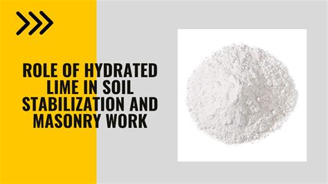 Role Of Hydrated Lime In Soil Stabilization And Masonry Work