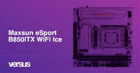 Maxsun Esport B850itx Wifi Ice Review 74 Facts And Highlights