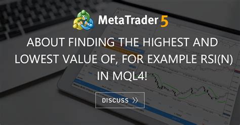 About Finding The Highest And Lowest Value Of For Example Rsin In Mql4 Indices Mql4 And
