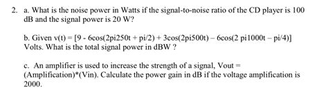 Solved A What Is The Noise Power In Watts If The Chegg Com