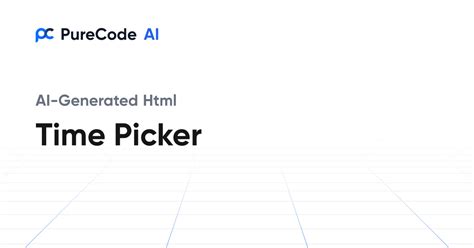 Generate Html Time Picker Components Effortlessly Purecode Ai