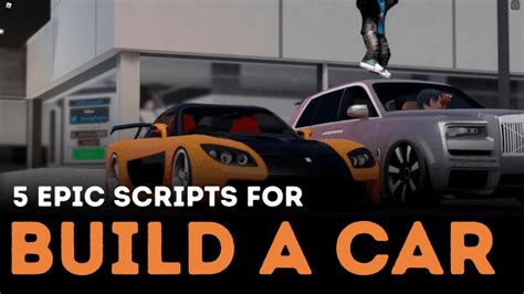 Epic Scripts For Build A Car Infinite Money Autofarm And More